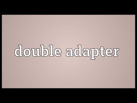 Double adapter Meaning