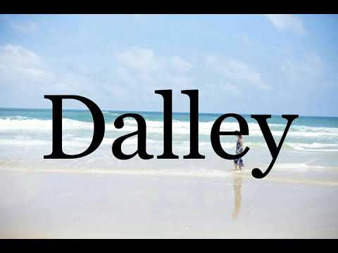 How To Pronounce Dalley🌈🌈🌈🌈🌈🌈Pronunciation Of Dalley
