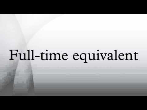 Full-time equivalent
