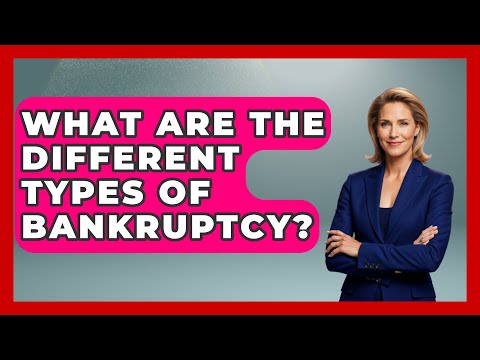 What Are the Different Types of Bankruptcy? | Your Bankruptcy Advisors