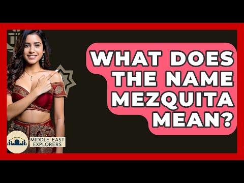 What Does The Name Mezquita Mean? - Middle East Explorers