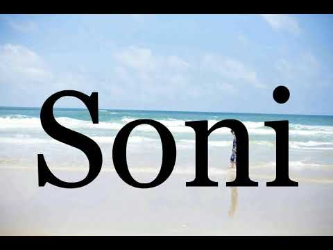 How To Pronounce Soni🌈🌈🌈🌈🌈🌈Pronunciation Of Soni