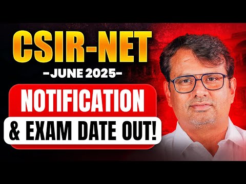 CSIR-NET June 2025 Notification Out! | CSIR-NET June 2025 Exam Date By GP Sir