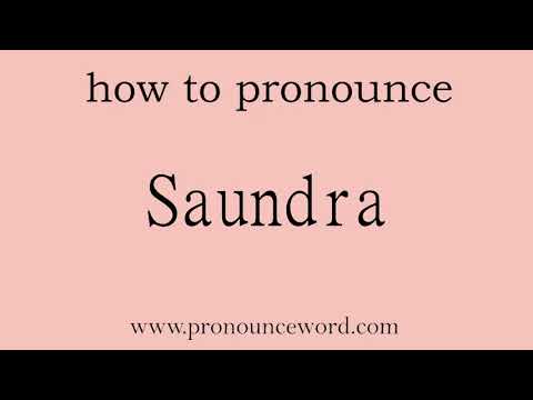 Saundra. How to pronounce the english word Saundra .Start with S. Learn from me.