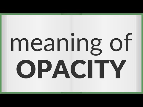 Opacity | meaning of Opacity
