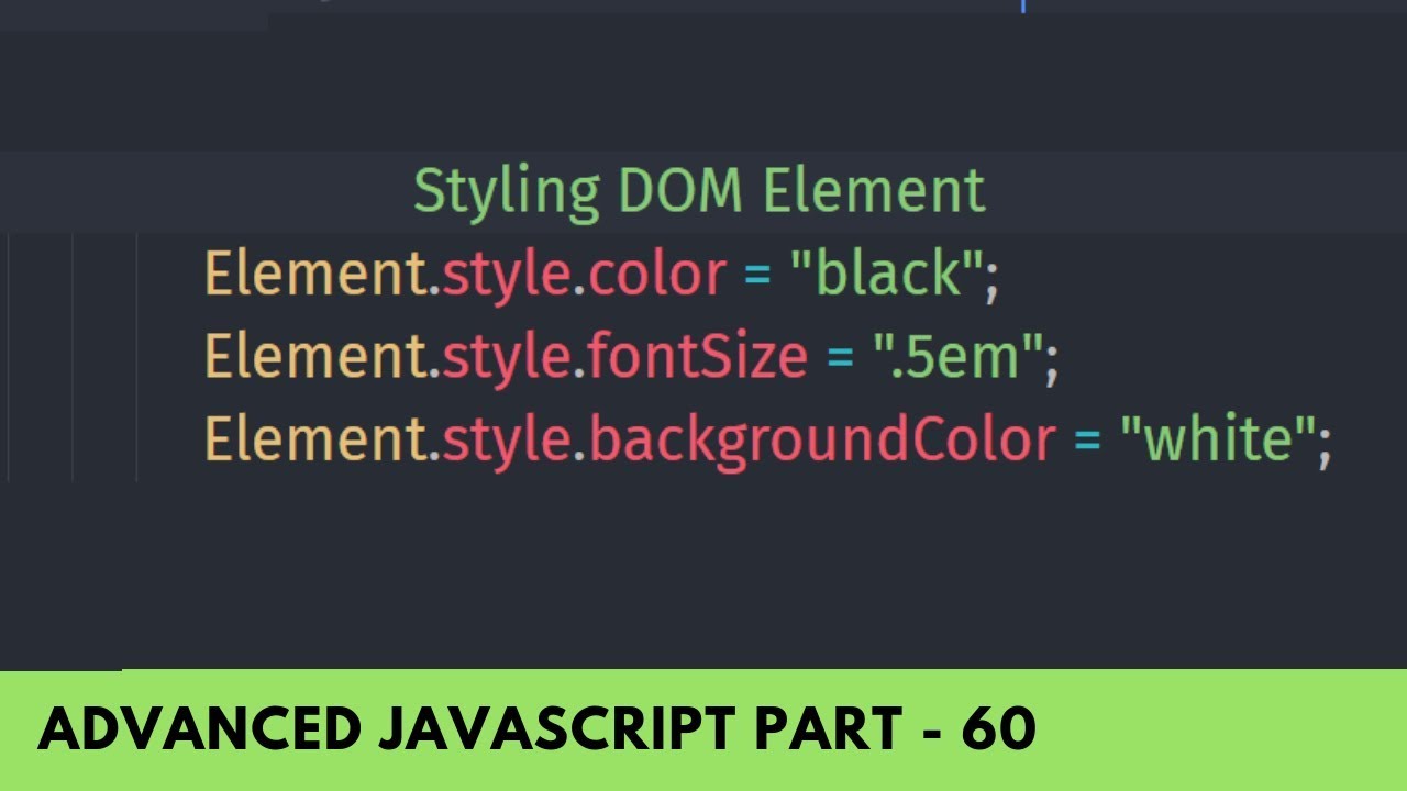 Styling Node Element in DOM - Advanced JavaScript Tutorial Part - 60