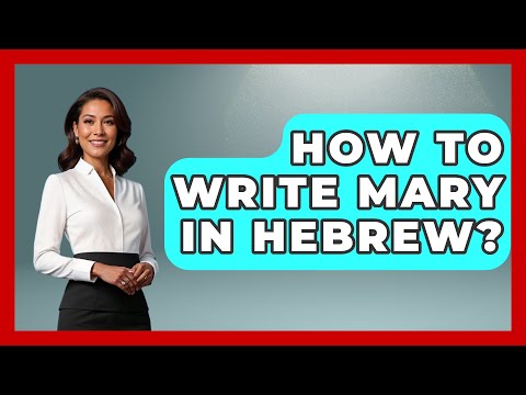 How To Write Mary In Hebrew? - Jewish Teachings For All