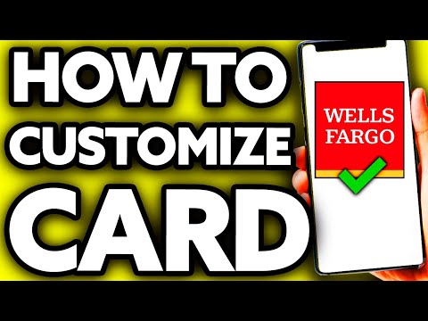How To Customize Wells Fargo Card (Quick and Easy!)