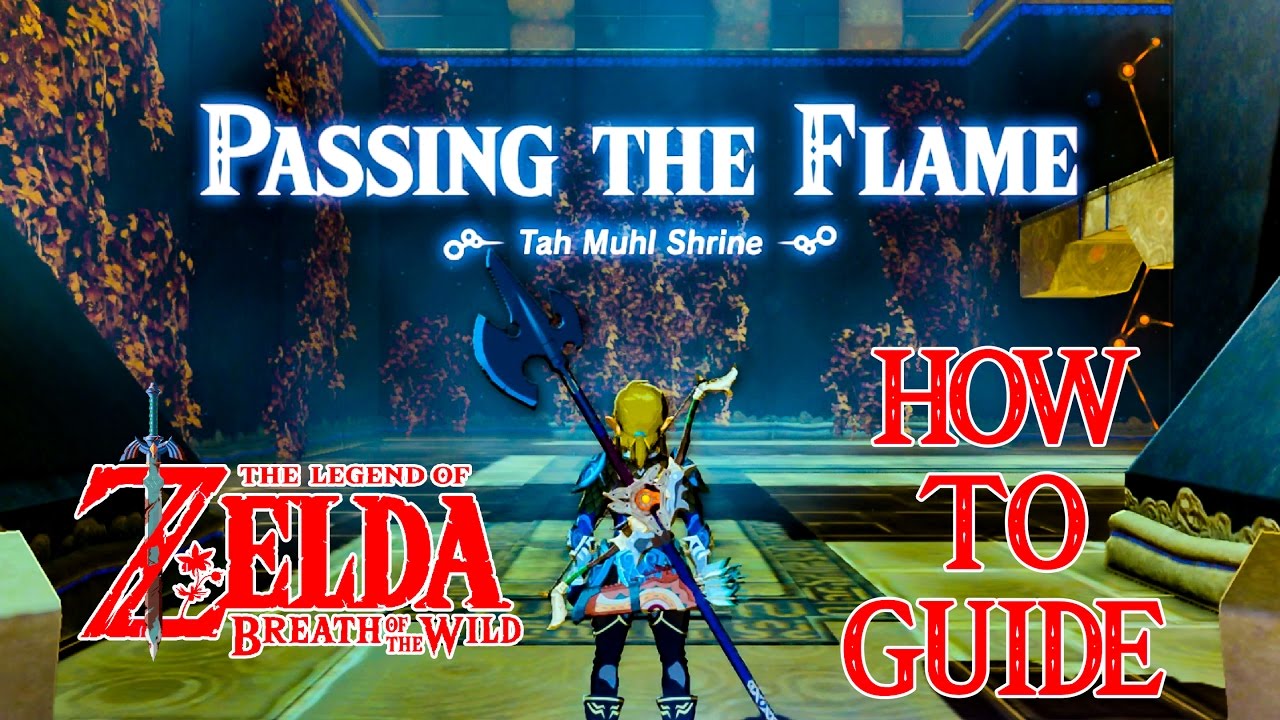 HOW TO DO PASSING THE FLAME - TAH MUHL SHRINE GUIDE - ZELDA BREATH OF THE WILD - NINTENDO SWITCH