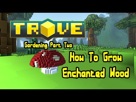 Steam Community :: Video :: TROVE | How to: Grow Enchanted Wood