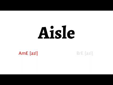 How to Pronounce aisle in American English and British English