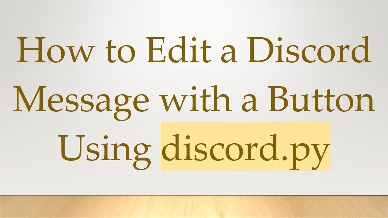 How to Edit a Discord Message with a Button Using discord.py