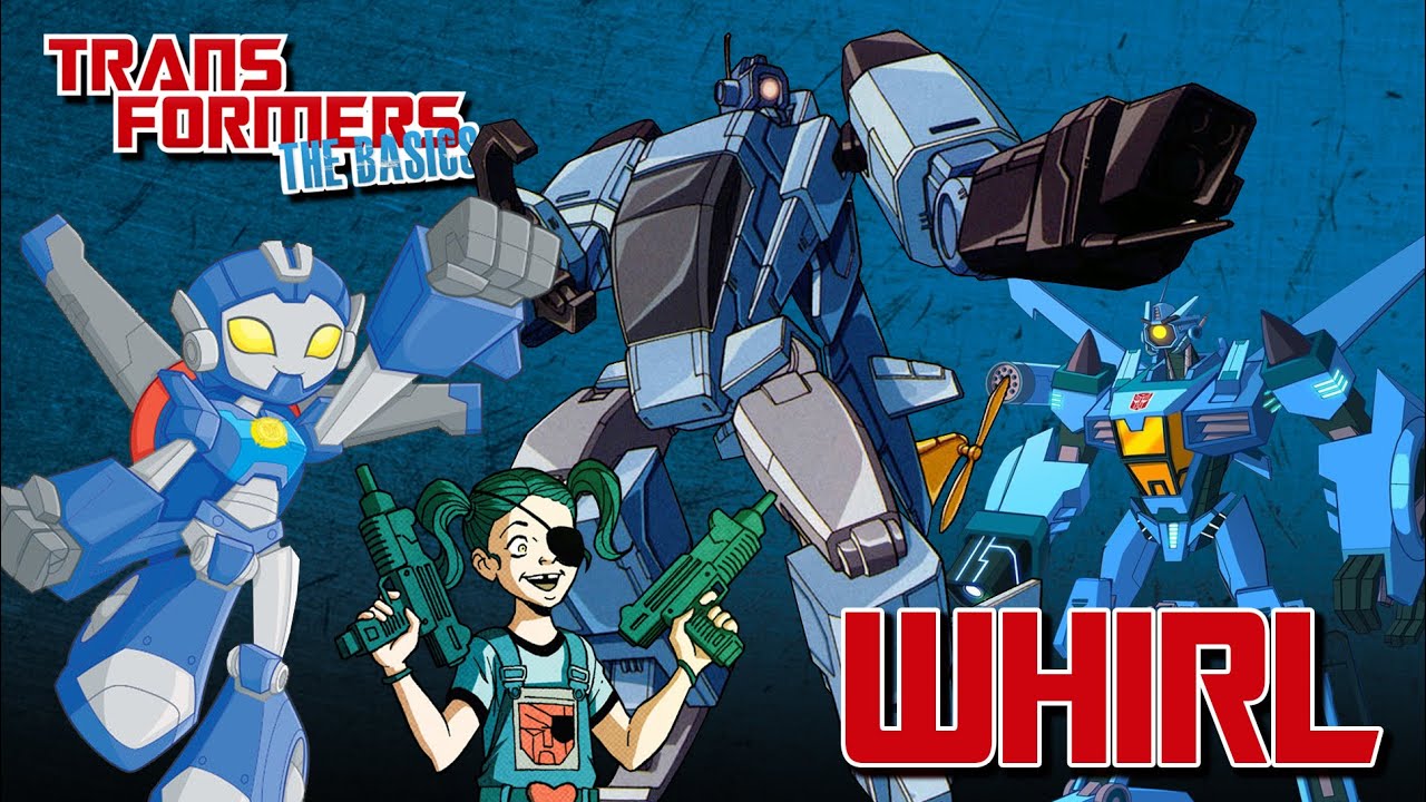 TRANSFORMERS: THE BASICS on WHIRL