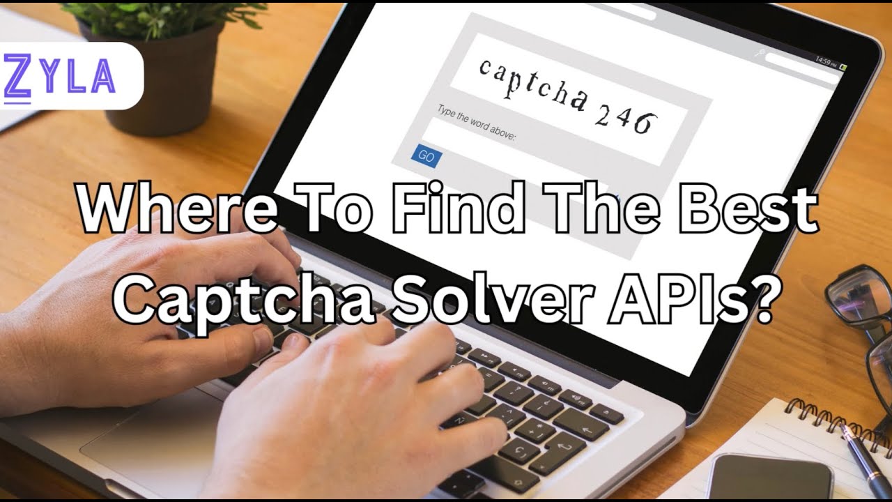 Where To Find The Best Captcha Solver APIs