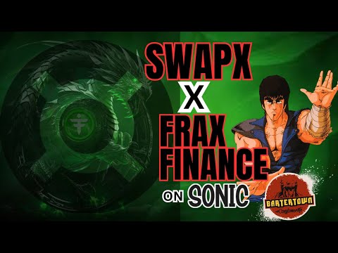 SWAPX PRESENTS FRAX FINANCE ON SONIC & UPDATES