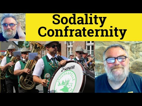 😎 Sodality Meaning - Confraternity Definition - Sodality Examples - Confraternity Defined - Sodality