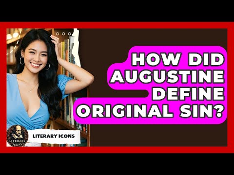 How Did Augustine Define Original Sin? - Literary Icons