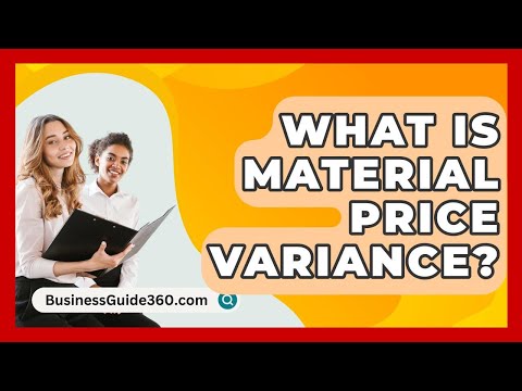 What Is Material Price Variance? - BusinessGuide360.com