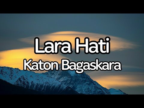 Katon Bagaskara - Lara Hati (Lyrics)