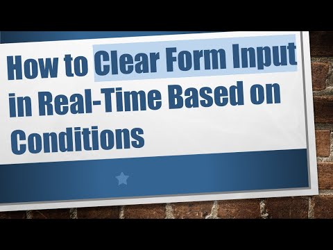 How to Clear Form Input in Real-Time Based on Conditions