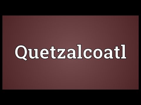 Quetzalcoatl Meaning