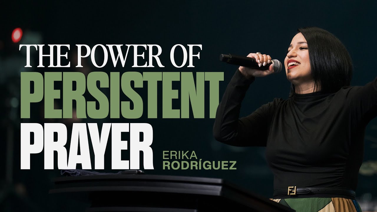 The Power of Persistent Prayer | How to See Breakthrough | Erika Rodriguez (Sunday Sermon)