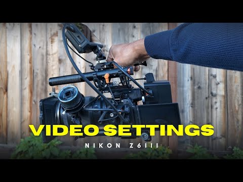 Nikon Z6 III: The best video settings