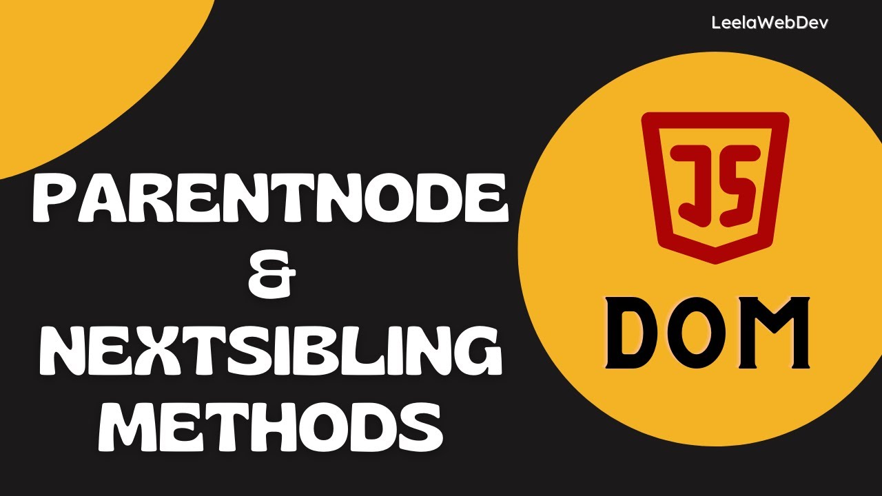 24. parentNode and nextSibling methods for traversing the DOM Elements in JavaScript - DOM