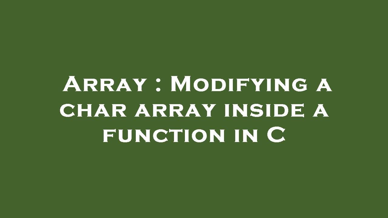 Array : Modifying a char array inside a function in C