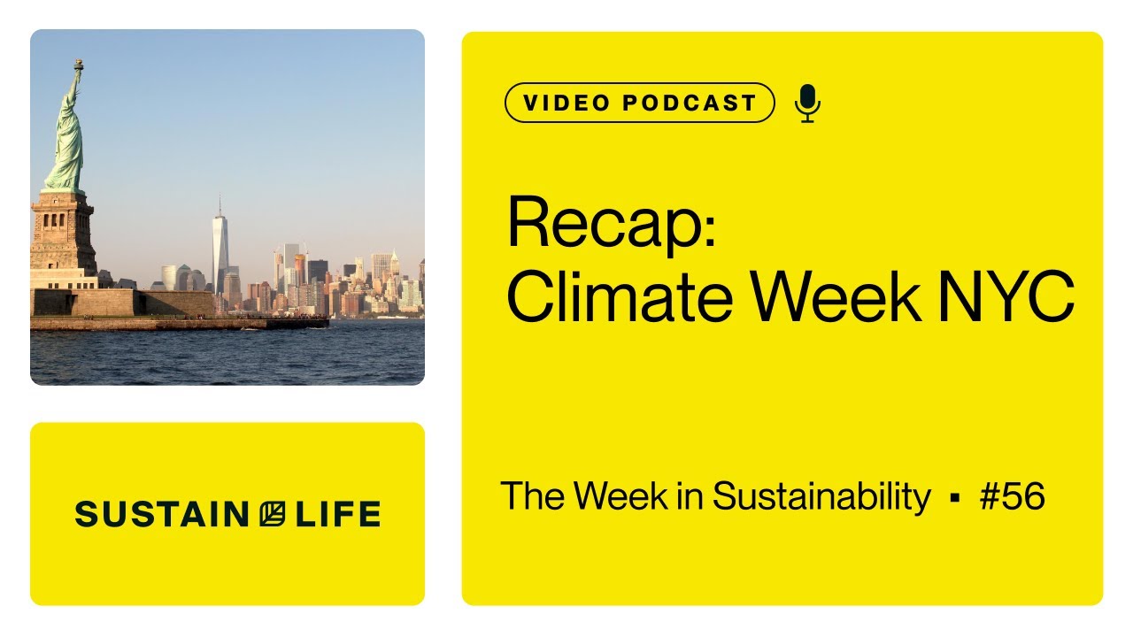 Recap: Climate Week NYC // The Week in Sustainability
