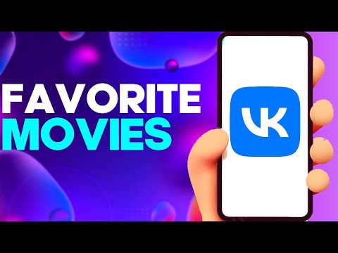 How to Manage Your Favorite Movies on vk app on Android and iphone IOS