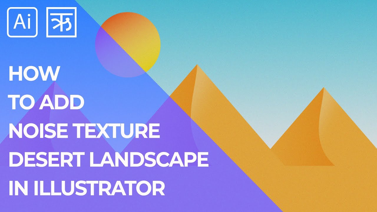 How To Add Noise Grain Texture Illustrator Tutorial, Desert Landscape Flat Design