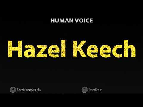 How To Pronounce Hazel Keech