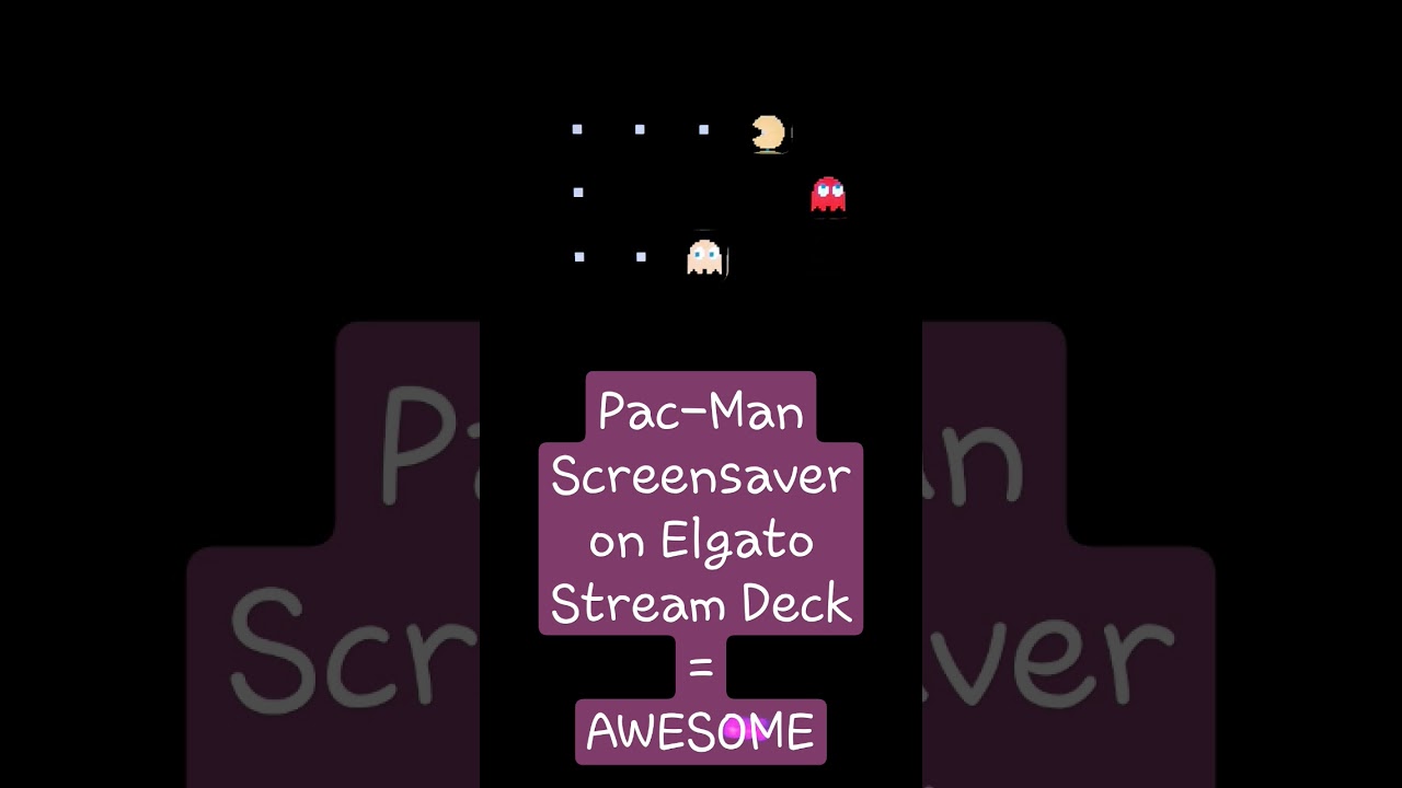 Pac-Man Screensaver on Stream Deck | Tech & Tools