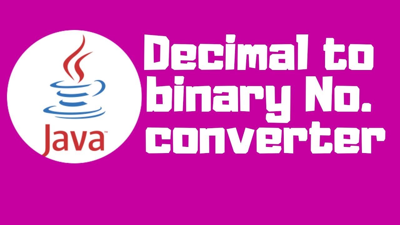 Java tutorial: Decimal to Binary conversion program