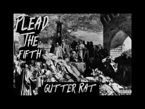 Plead The Fifth - Gutter Rat