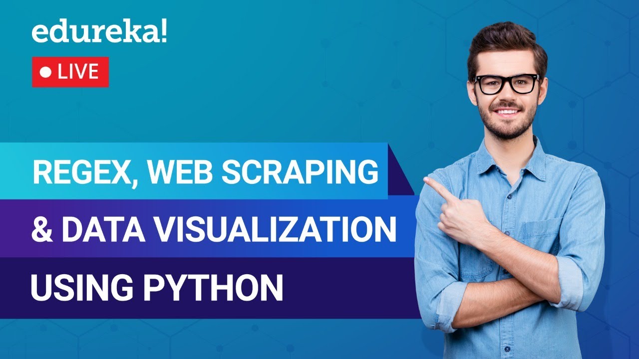 RegEx, Web Scraping & Data Visualization Using Python | Python Training | Edureka | Python Live - 3