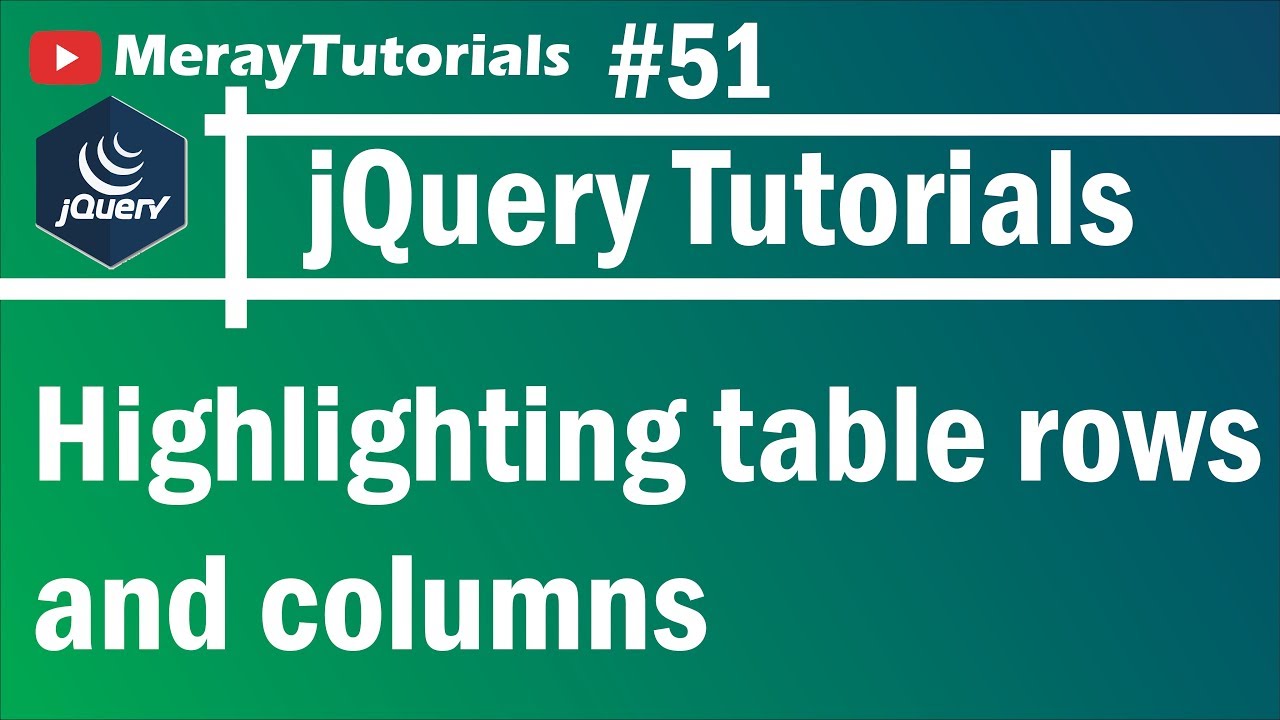 jQuery: 51 - Highlighting table rows and columns