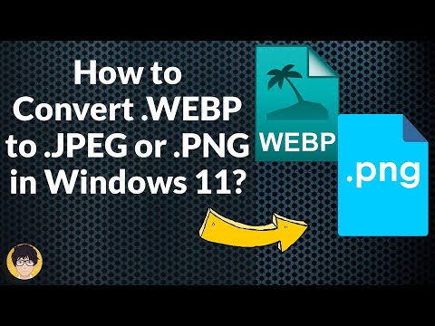 How to convert WEBP to JPEG or PNG in Windows 11