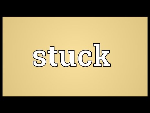 Stuck Meaning