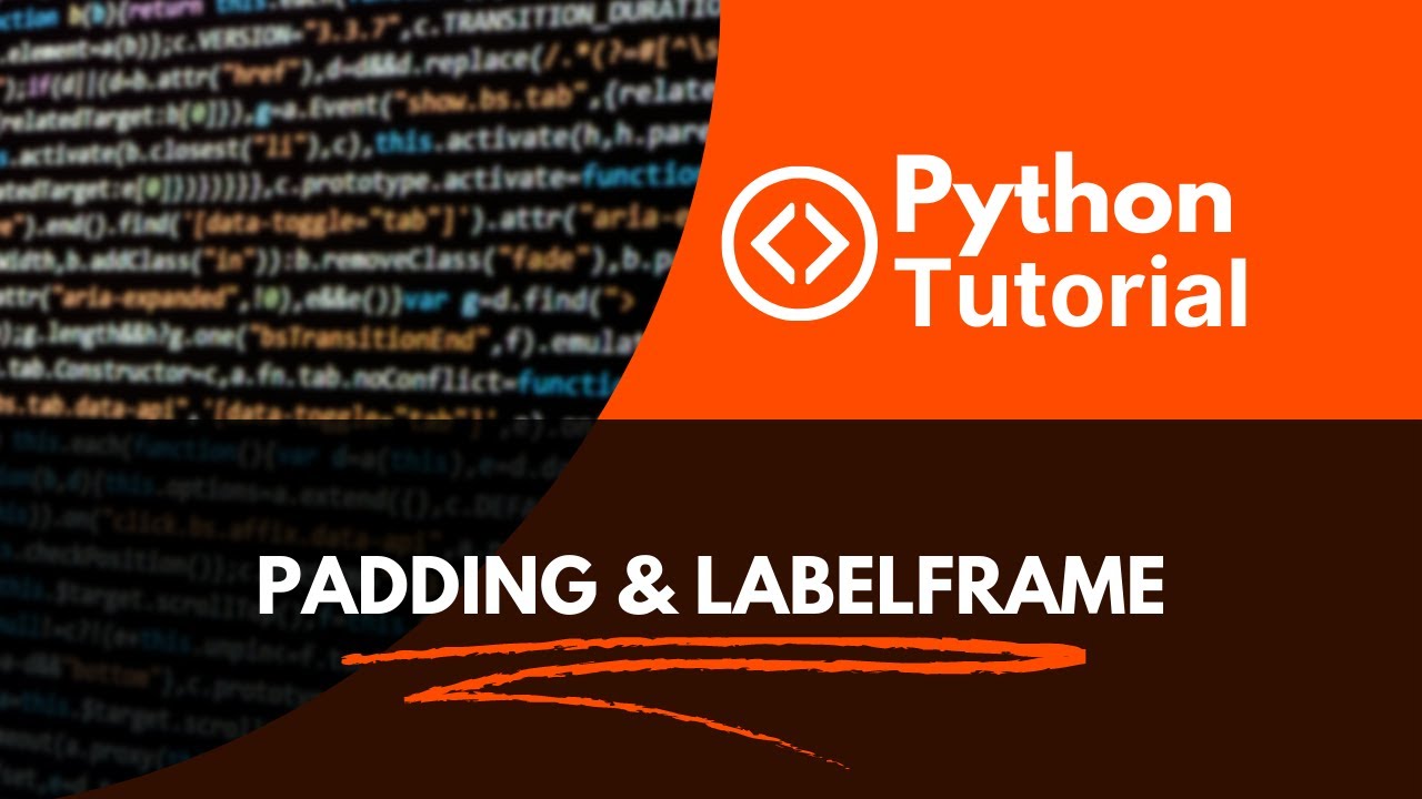 Python Tutorial : Padding & LabelFrame