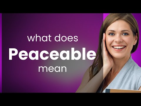Peaceable • PEACEABLE definition