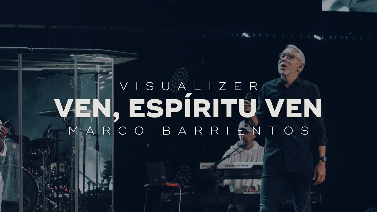 Ven, Espíritu Ven by Marco Barrientos from Mexico | Popnable