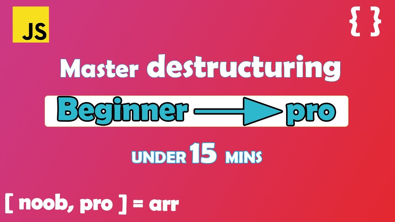 Master javascript destructuring under 15 mins