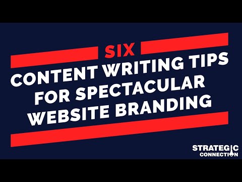 6 Content Writing Tips for Spectacular Website Branding | Strategic Connection