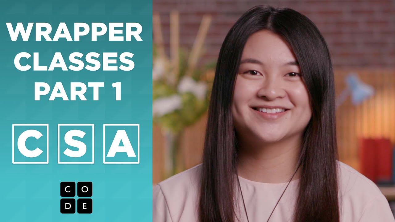CSA: Wrapper Classes Part 1