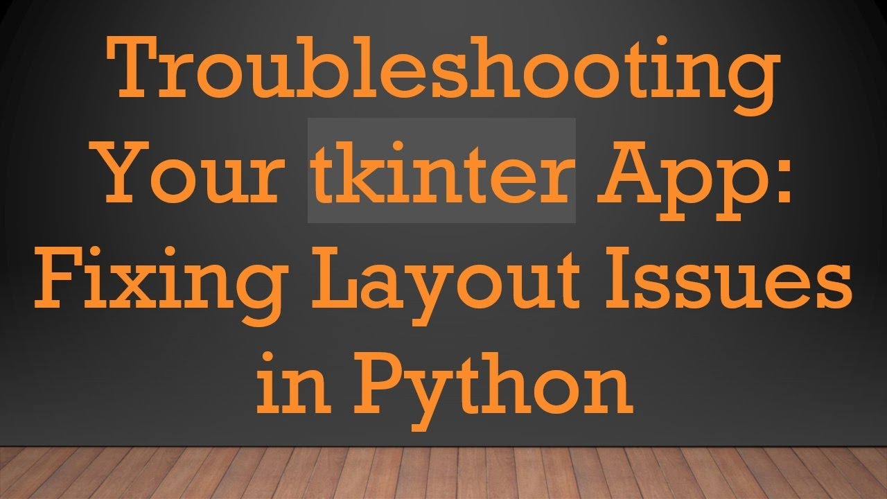 Troubleshooting Your tkinter App: Fixing Layout Issues in Python