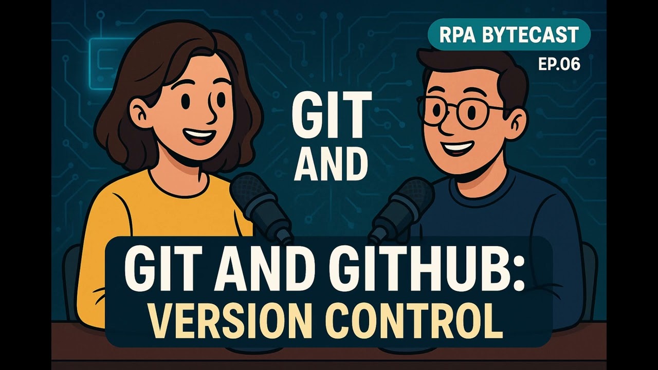 Git and GitHub Explained :  Version Control | RPA ByteCast | EP:06