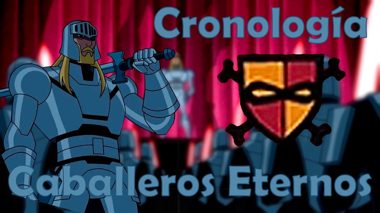 Cronología De Los Caballeros Eternos | Striker Tennyson