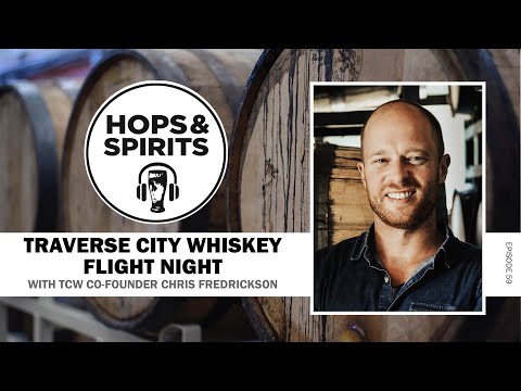 Episode 59: Flight Night VI with Traverse City Whiskey’s Chris ...